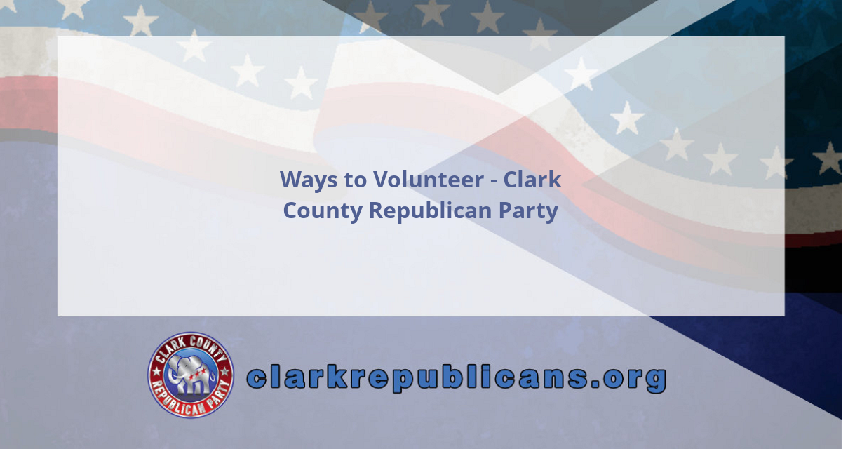 Ways to Volunteer - Clark County Republican Party