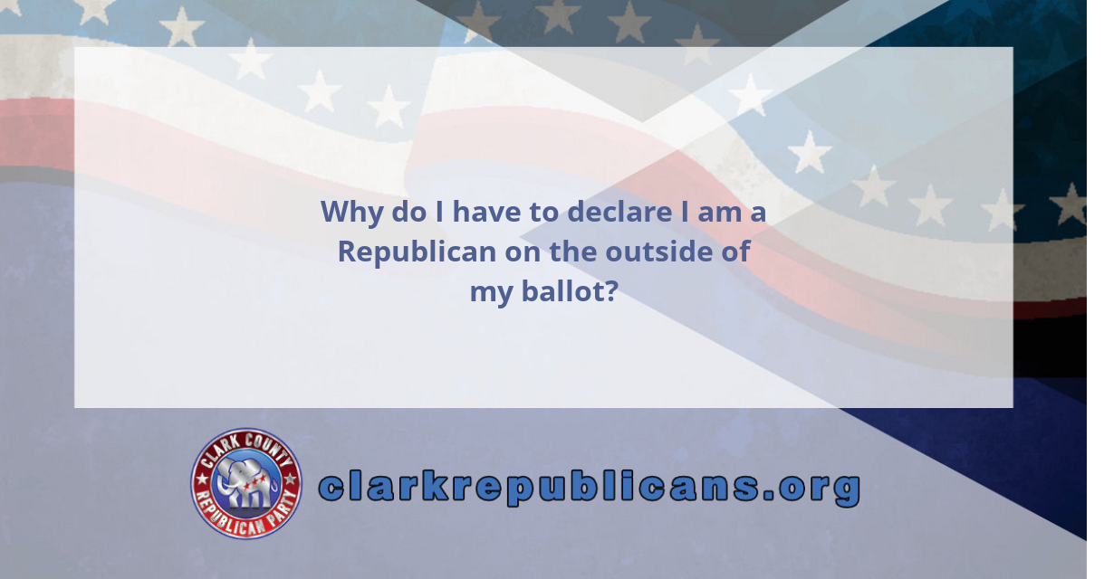 Why do I have to declare I am a Republican on the outside of my ballot ...
